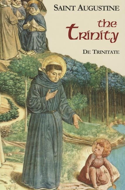 Works of Saint Augustine: The Trinity : De Trinitate (Edition 2 ...