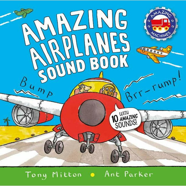 Amazing Machines: Amazing Airplanes Sound Book : A Very Noisy Book ...