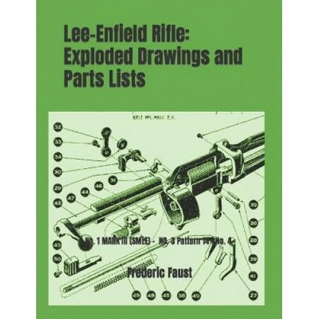 Lee-Enfield Rifle Exploded Drawings and Parts Lists: Rifles No. 1 MARK ...