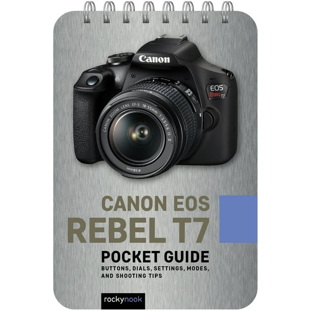 Pocket Guide Series for Photographers: Canon EOS Rebel T7: Pocket Guide ...