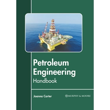 Petroleum Engineering Handbook (Hardcover) - Walmart.com