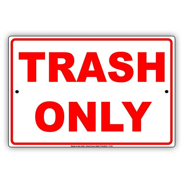 Trash Only Dumpster Hazard Safety Alert Caution Warning Aluminum Metal ...