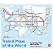 Transit Maps of the World: Expanded and Updated Edition of the World's ...