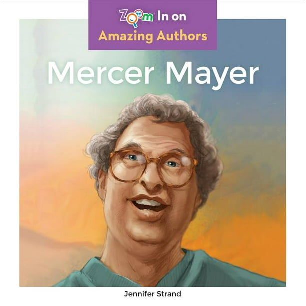 Amazing Authors: Mercer Mayer (Hardcover) - Walmart.com