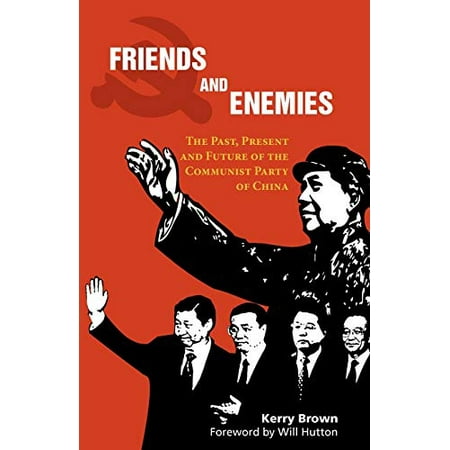 Friends and Enemies: The Past, Present and Future of the Communist ...