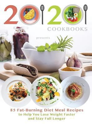 Pre-Owned 20/20 Cookbooks Presents: 85 Fat-Burning Diet Meal Recipes to ...