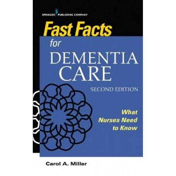Fast Facts for Dementia Care: What Nurses Need to Know (Fast Facts ...