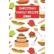 Christmas Family Recipe Book: Cute Holiday Baking Theme Keepsake ...