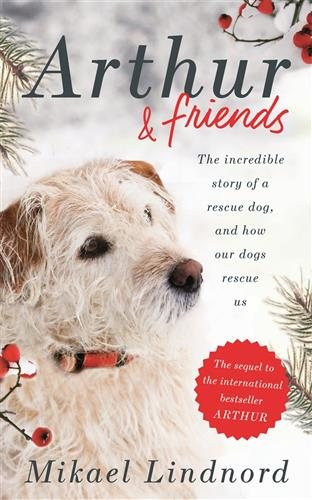 Pre-Owned Arthur and Friends : The Incredible Story of a Rescue Dog ...
