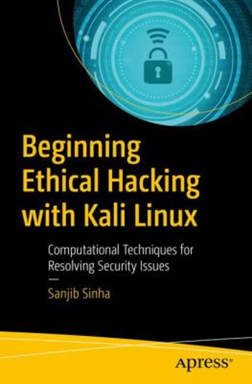 Pre-Owned Beginning Ethical Hacking with Kali Linux : Computational Techniques for Resolving ...