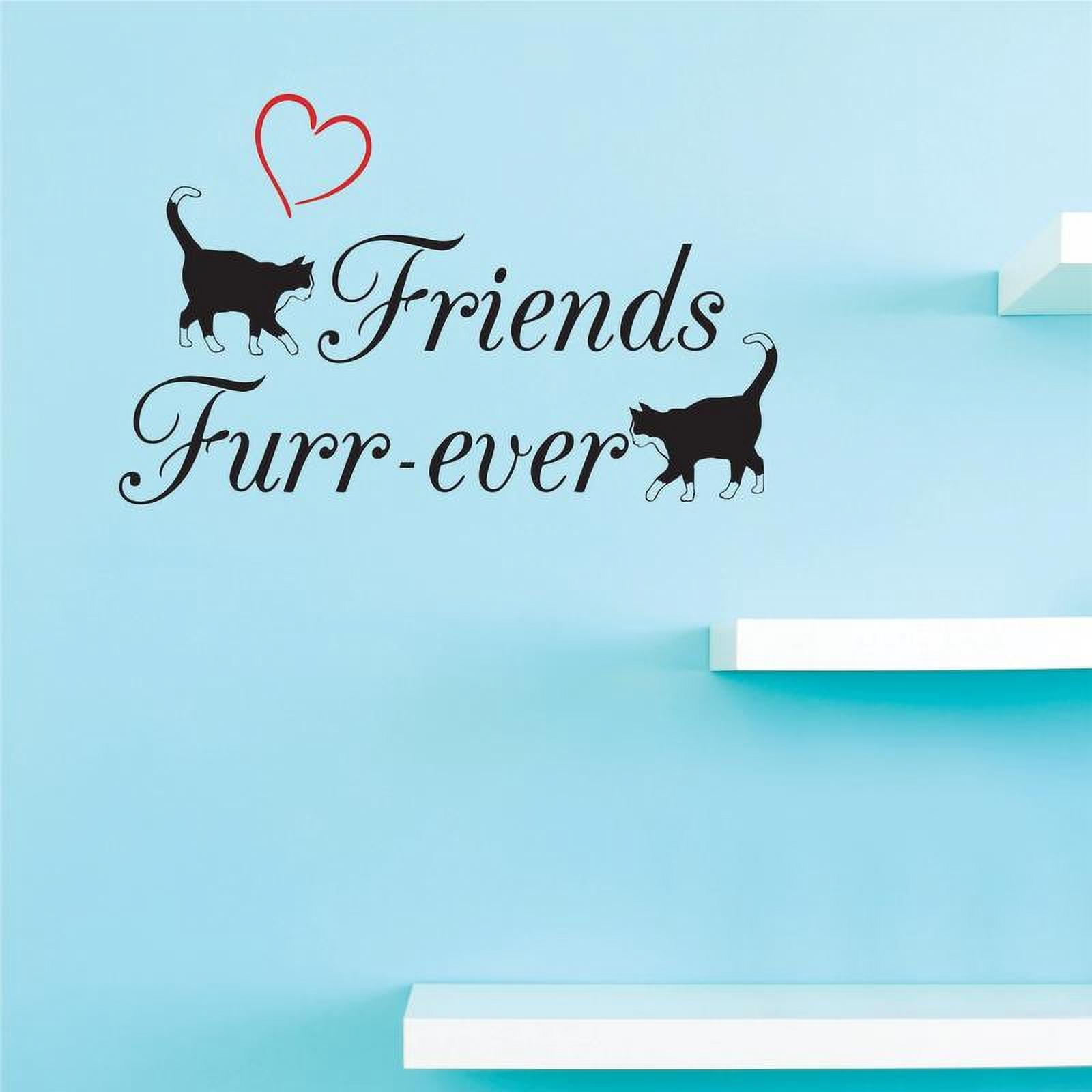 Custom Decals Friends Furr-ever Wall Art Size: 10 Inches x 20 Inches ...