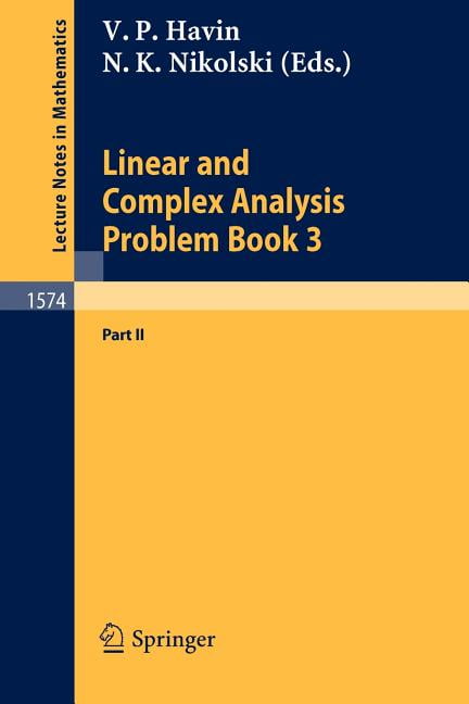 Lecture Notes in Mathematics: Linear and Complex Analysis Problem Book ...