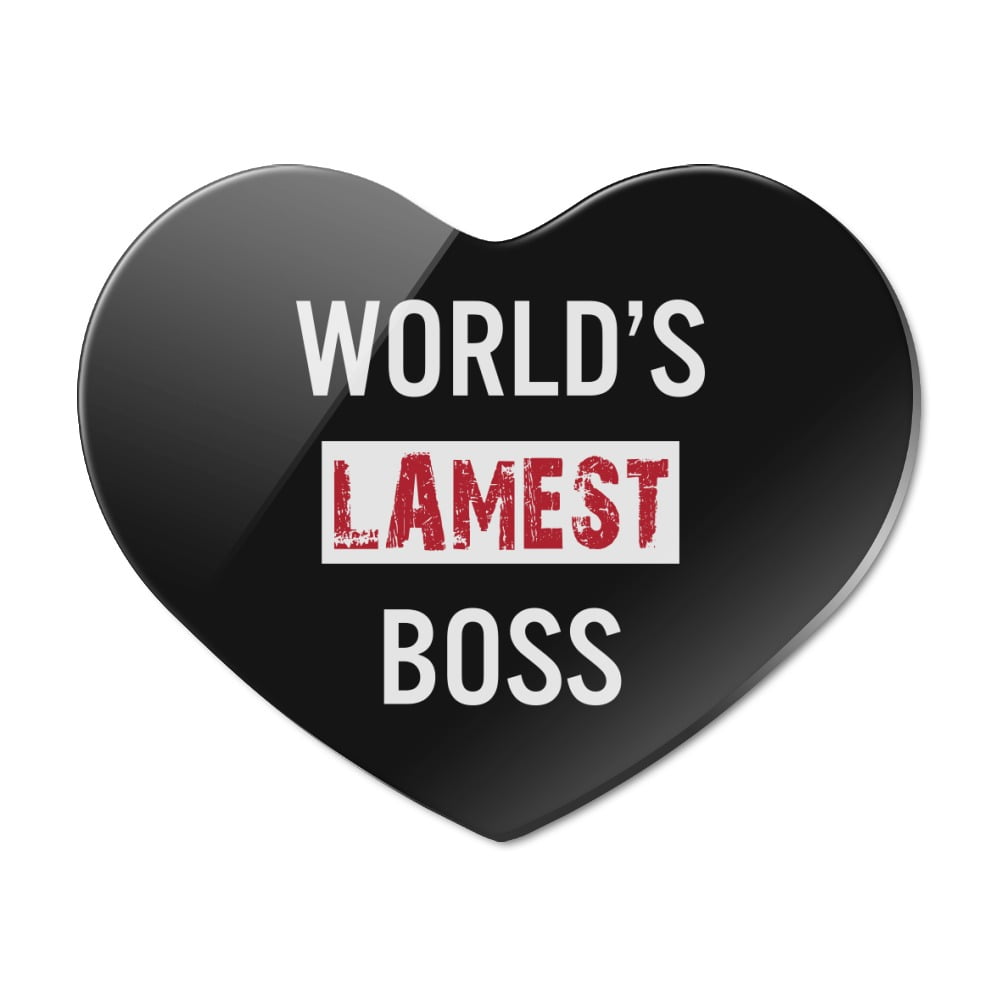 World's Lamest Boss Heart Acrylic Fridge Refrigerator Magnet - Walmart.com