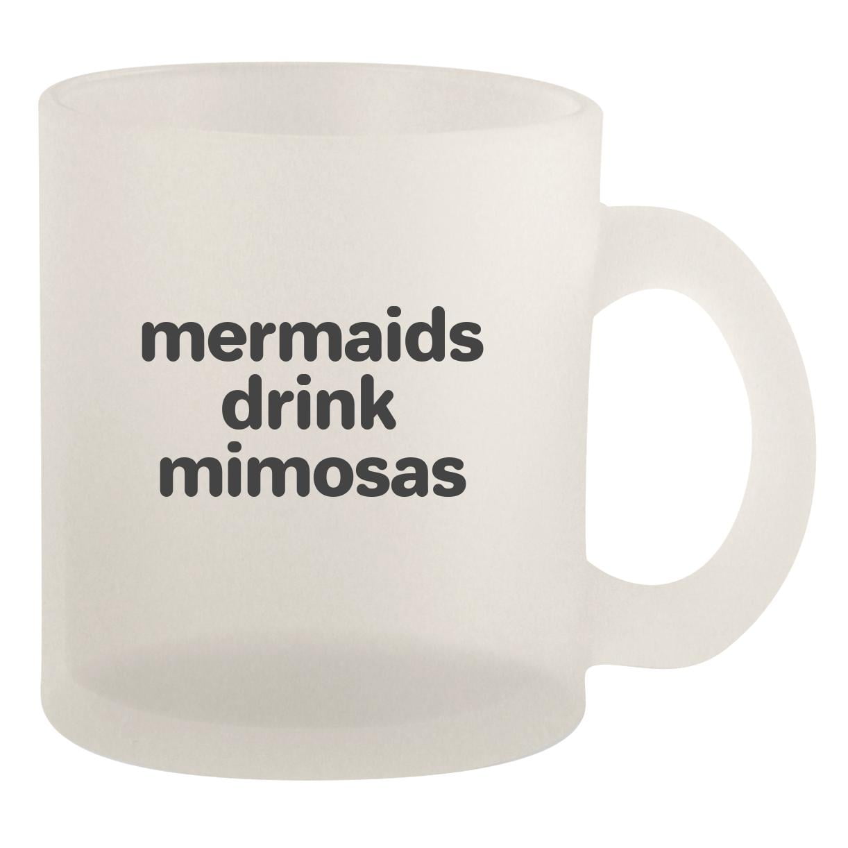 Mermaids Drink Mimosas - 10oz Frosted Coffee Mug Cup, Frosted - Walmart.com