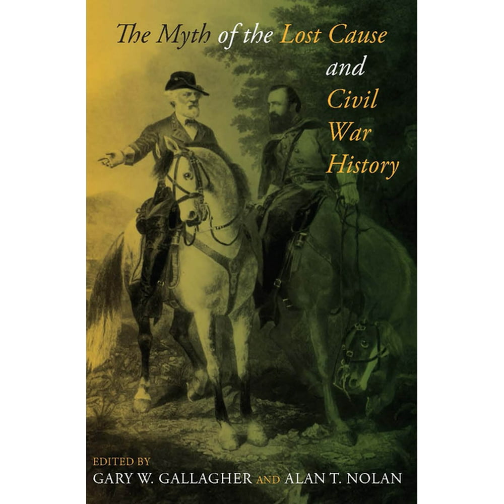 The Myth of the Lost Cause and Civil War History (Paperback) - Walmart ...