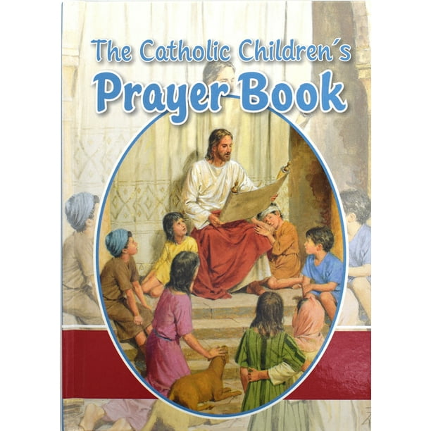 The Catholic Children's Prayer Book (Hardcover) - Walmart.com