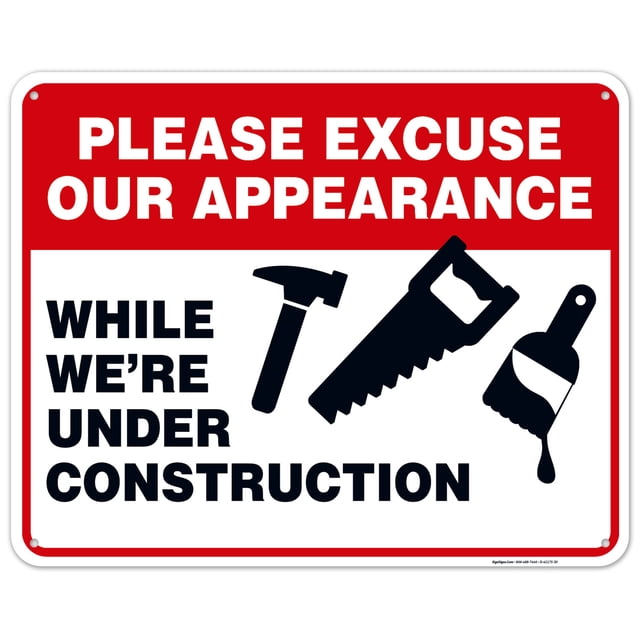 Please Excuse Our Appearance While We're Under Construction Sign ...