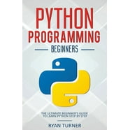 Python Programming: Your Beginner Guide To Learn Python in 7 Days ...
