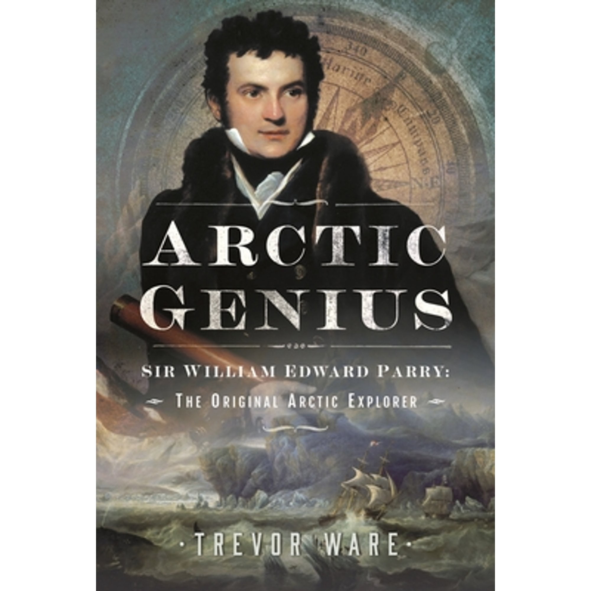 Pre-Owned Arctic Genius: Sir William Edward Parry: The Original Arctic ...