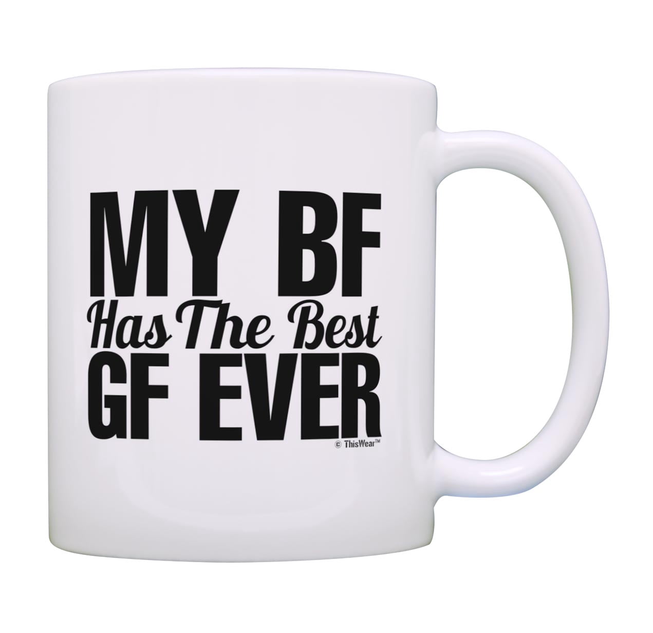 ThisWear Anniversary Mug for Girlfriend BF Has the Best GF Ever ...