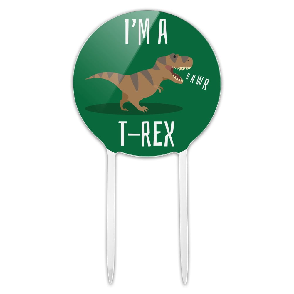 Acrylic I'm A T-Rex Rawr Cute Tyrannosaurus Rex Cake Topper Party ...