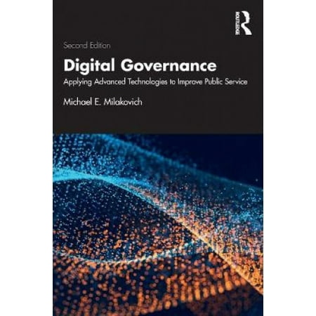 Digital Governance: Applying Advanced Technologies to Improve Public ...