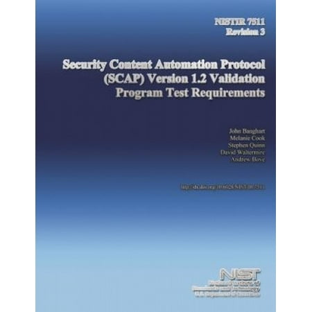 Nistir 7511 Revision 3: Security Content Automation Protocol (Scap) Version 1.2 Validation ...