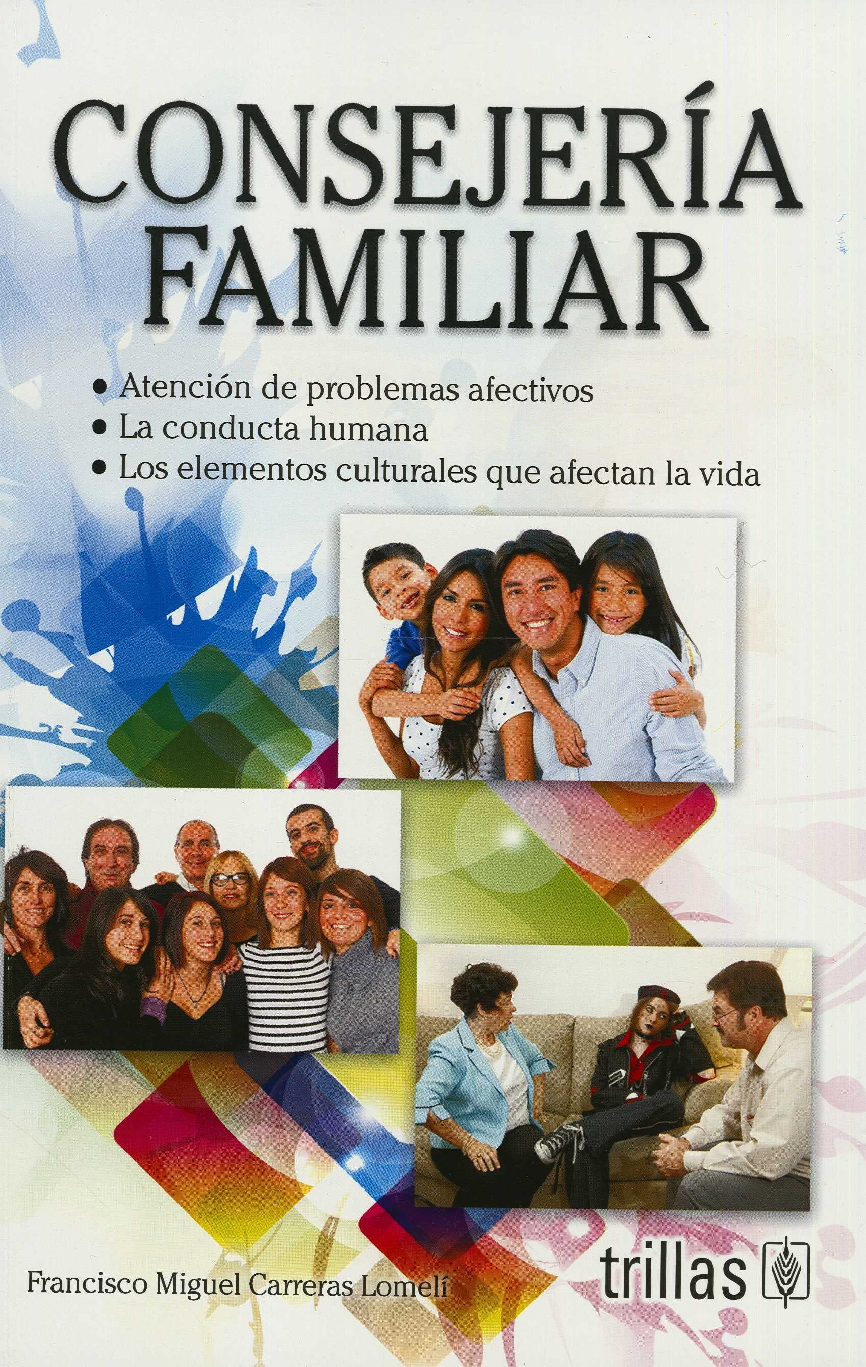 CONSEJERÍA FAMILIAR EDITORIAL TRILLAS por FRANCISCO MIGUEL CARRERAS LOMELI | Bodega Aurrera en línea