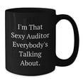 Auditor Gifts from Friends, Funny 'I'm That Sexy Auditor' Black Coffee ...