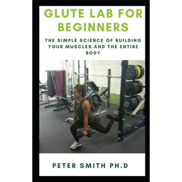 Glute Lab : The Art and Science of Strength and Physique Training ...