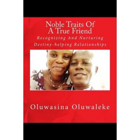 Noble Traits of a True Friend: Recognizing and Nurturing Destiny ...