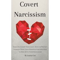 Narcissism The Covert Passive-Aggressive Narcissist: Recognizing the Traits and Finding Healing ...