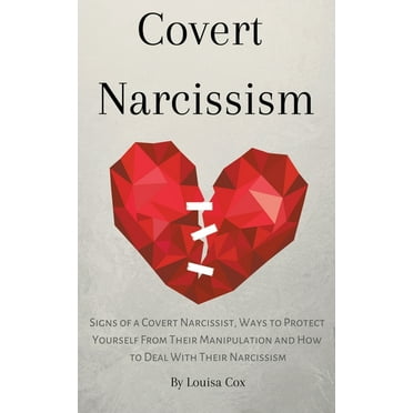 Narcissism The Covert Passive-Aggressive Narcissist: Recognizing the Traits and Finding Healing ...