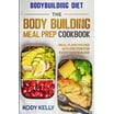 The Bodybuilding Meal Prep Cookbook : Macro-Friendly Meals to Prepare ...