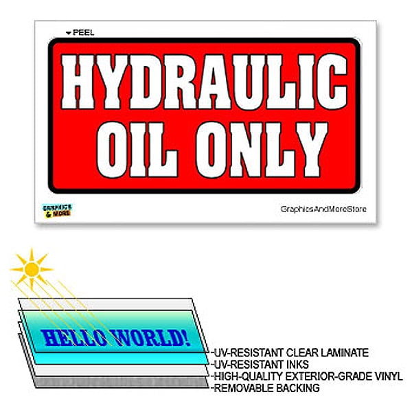 Hydraulic Oil Only - 12 in x 6 in - Laminated Sign Window Sticker ...