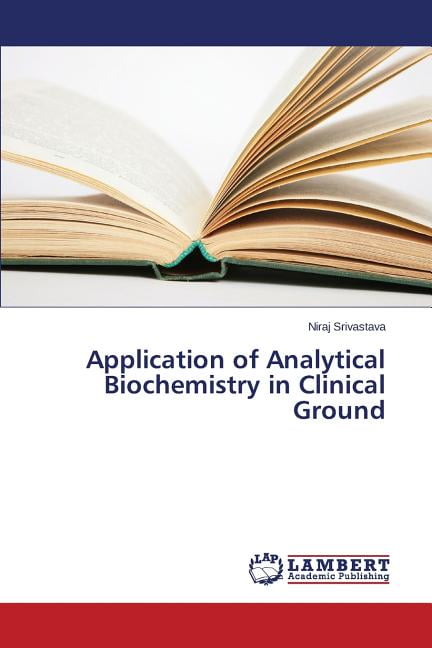 Application of Analytical Biochemistry in Clinical Ground (Paperback ...
