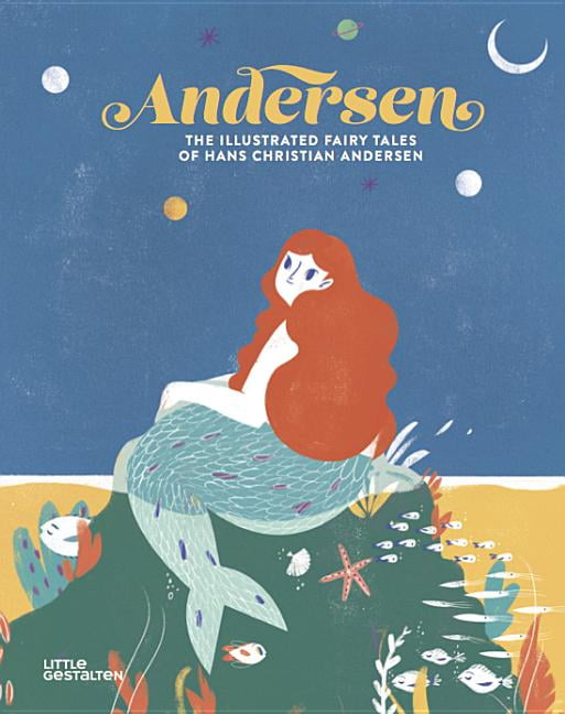 Andersen : The Illustrated Fairy Tales of Hans Christian Andersen ...