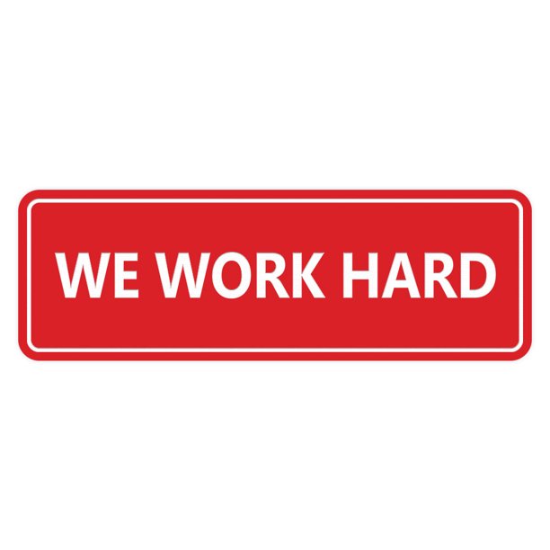 Signs ByLITA Standard We Work Hard Sign (Red) - Large - Walmart.com