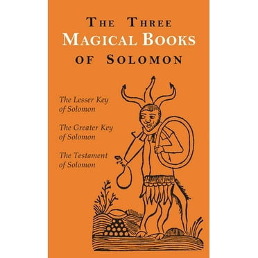 The Magical Books of Solomon: The Greater and Lesser Keys & The ...