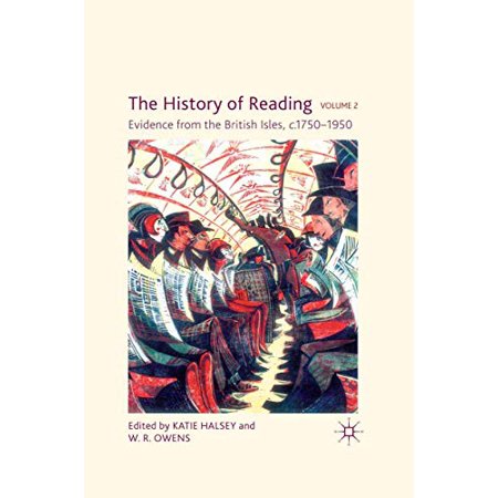 The History of Reading, Volume 2: Evidence from the British Isles, c ...