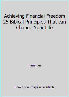 Pre-Owned Achieving Financial Freedom 25 Bibical Principles That can ...