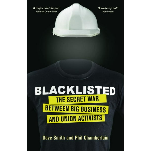 Blacklisted : The Secret War Between Big Business and Union Activists ...