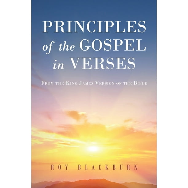 Principles of the Gospel in Verses : From the King James Version of the ...