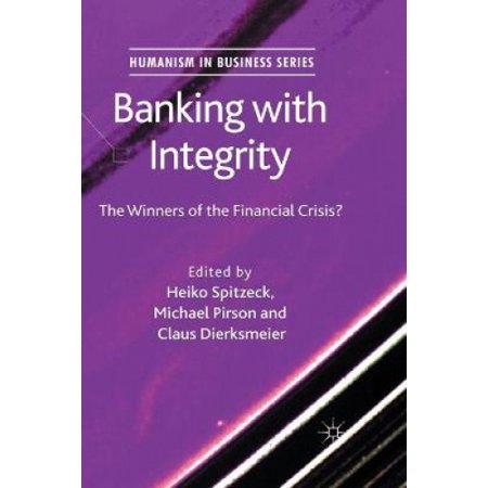Banking with Integrity: The Winners of the Financial Crisis? (Humanism ...