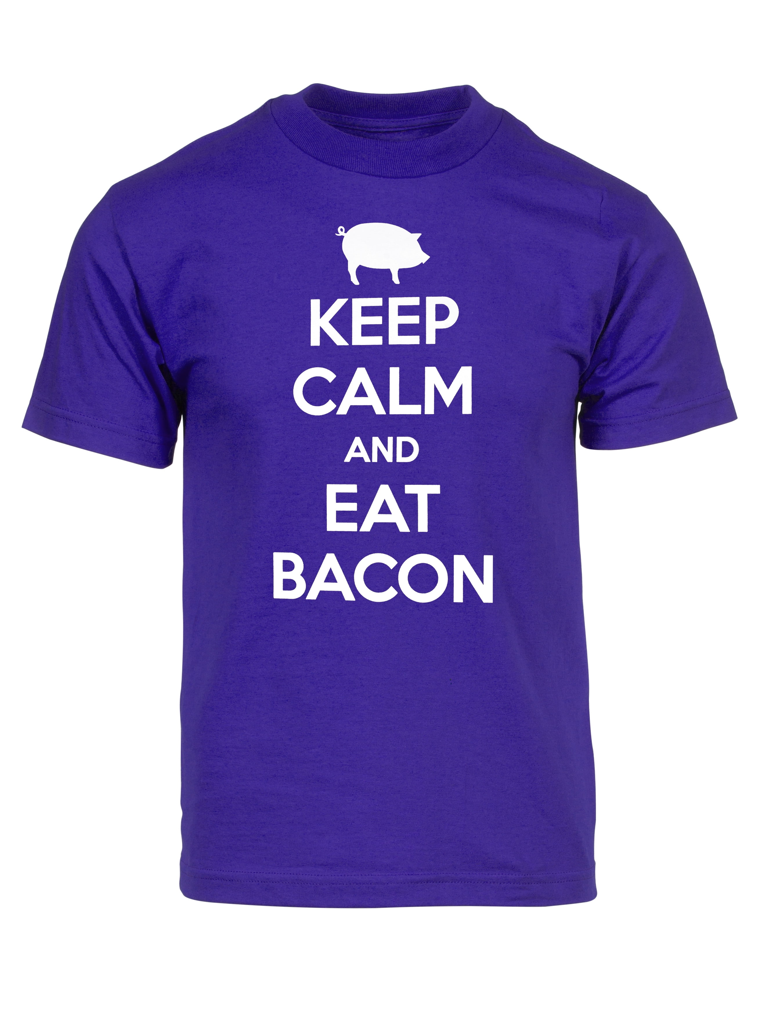 Keep Calm And Eat Bacon
