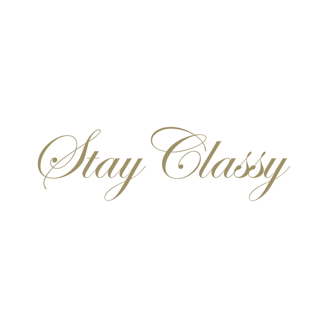 Stay Classy Sticker Decal Die Cut - Self Adhesive Vinyl - Weatherproof ...