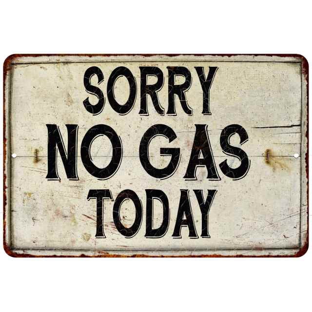 Sorry No Gas Today Vintage Look Chic Distressed 8x12108120020125 ...