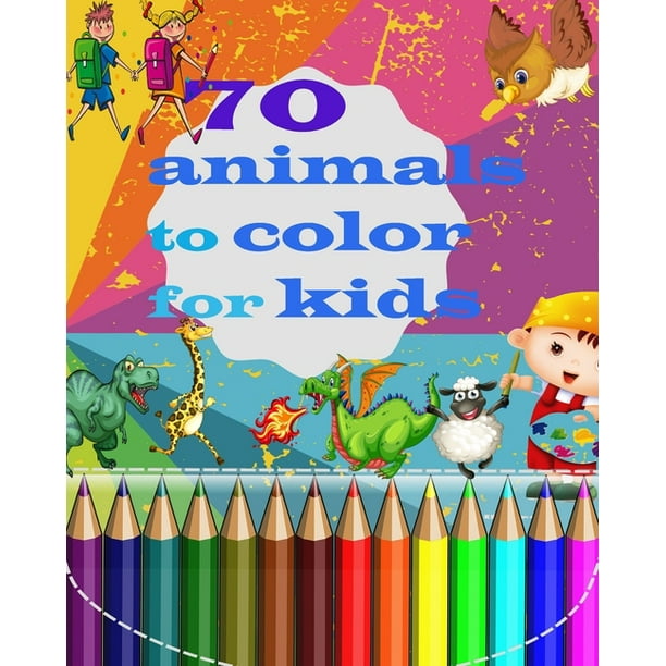70 animals to color for kids : his coloring book contains 70 good ...