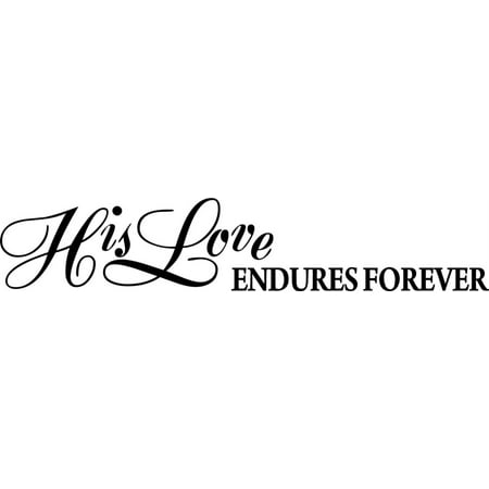 His Love Endures Forever God Bible Quote Wall Decal Sticker 6 X 30 ...