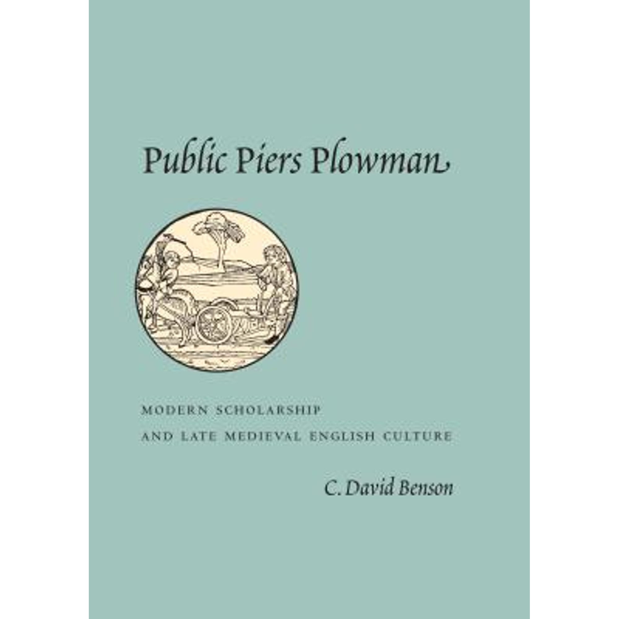 Pre-Owned Public Piers Plowman: Modem Scholarship and Late Medieval ...